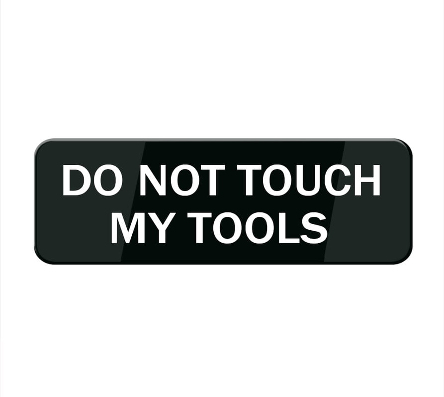 Do Not Touch My Tools Sign For Door, Acrylic Plastic, Black And White ...