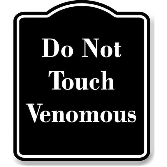 Do Not Touch Venomous BLACK Aluminum Composite Sign 15''x18'' - Walmart.com