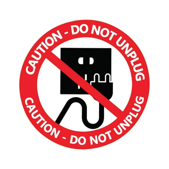 Do Not Unplug Sign Stickers 5inch Round Shape Do Not Turn Off Circuit ...