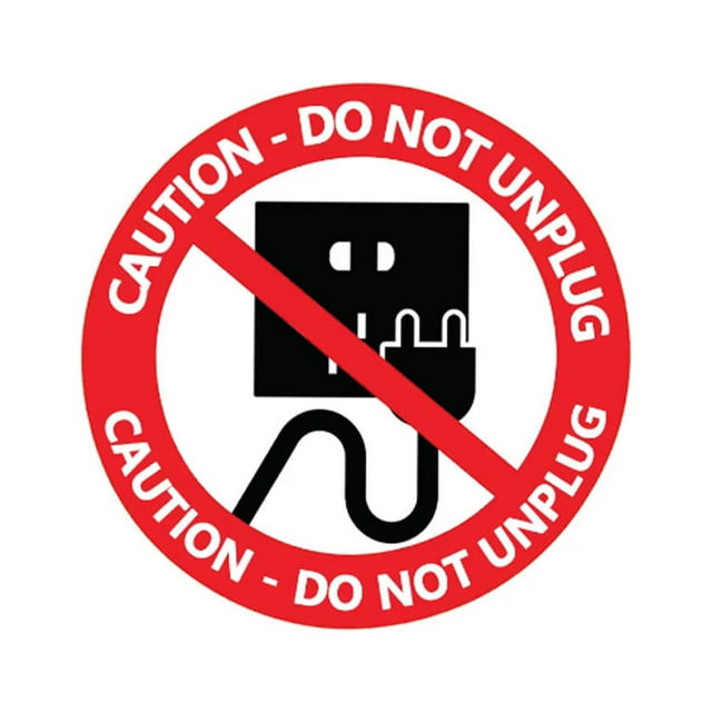 Do Not Unplug Sign Stickers 5inch Round Shape Do Not Turn Off Circuit ...