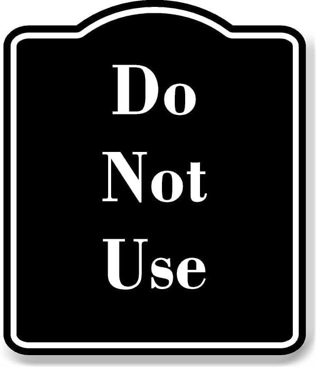 Do Not Use BLACK Aluminum Composite Sign 20''x24'' - Walmart.com