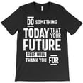 Do Something Today For Your Future Self Themed Inspirational Quote ...