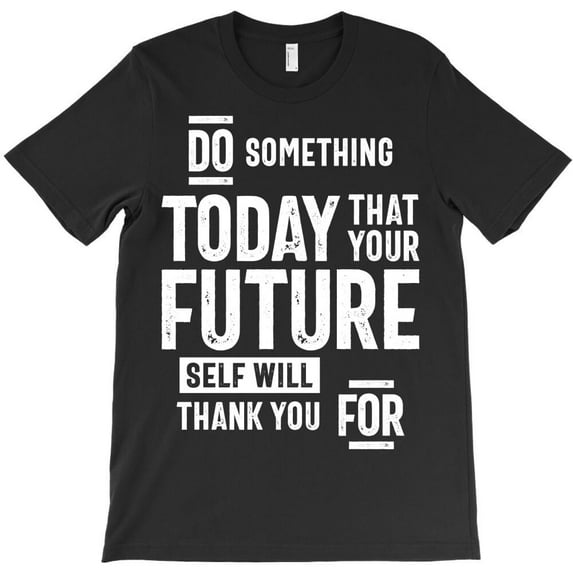Do Something Today For Your Future Self Themed Inspirational Quote ...