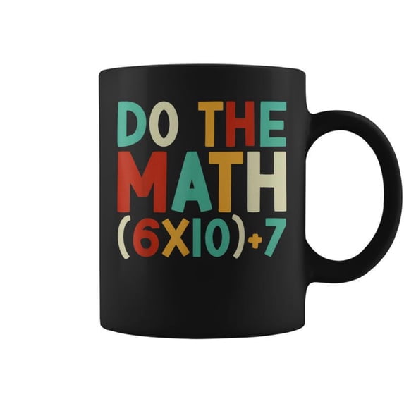Do The Math 67 Meme 6 7 Six Seven Teacher 67 Coffee Mugs - Walmart.com