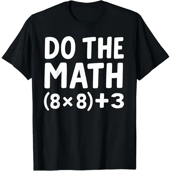 Do The Math 67 Meme T-Shirt - Walmart.com