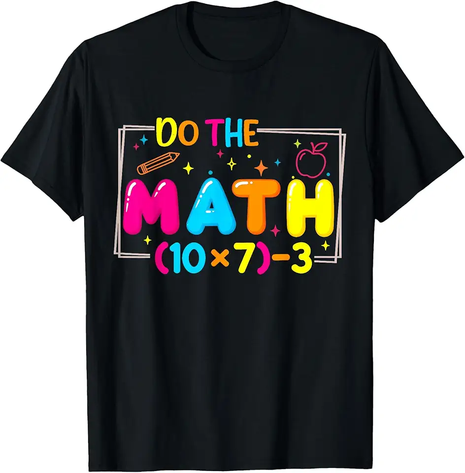 Do The Math 67 Teacher Meme Funny T-Shirt - Walmart.com