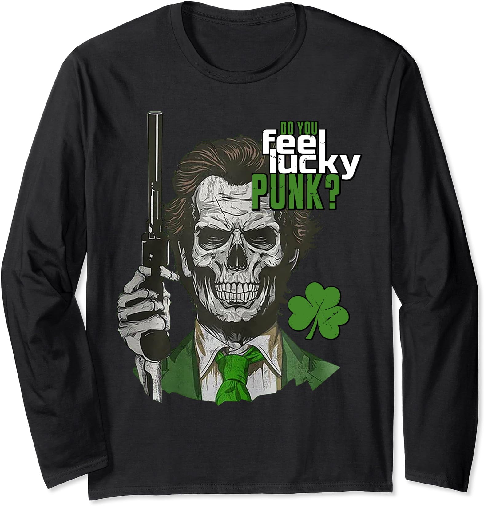 Do You Feel Lucky Punk Funny 2025 Long Sleeve Tee Shamrock Hoodie ...