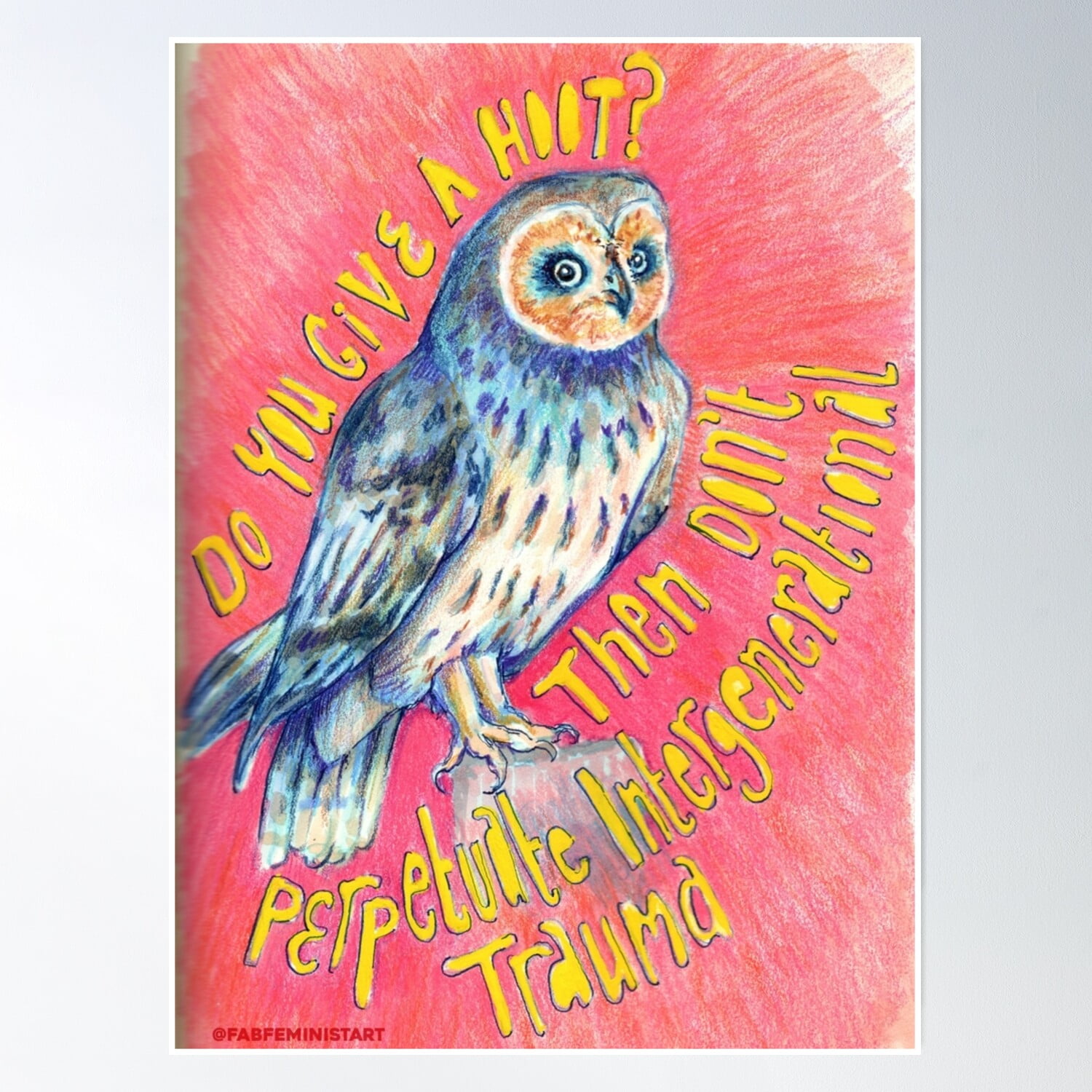 Do You Give A Hoot? Then Don'T Perpetuate Intergenerational Trauma Poster Wall Art, Modern Wall ...