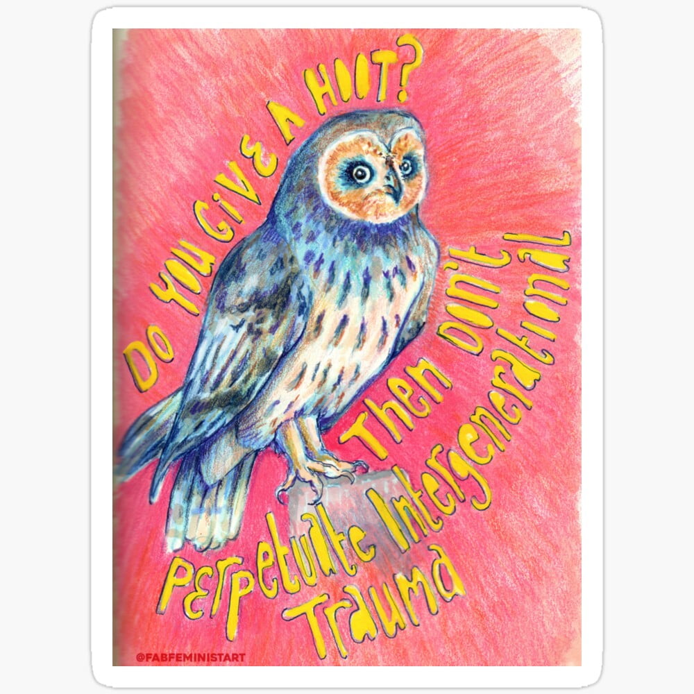 Do You Give A Hoot? Then Don'T Perpetuate Intergenerational Trauma ...