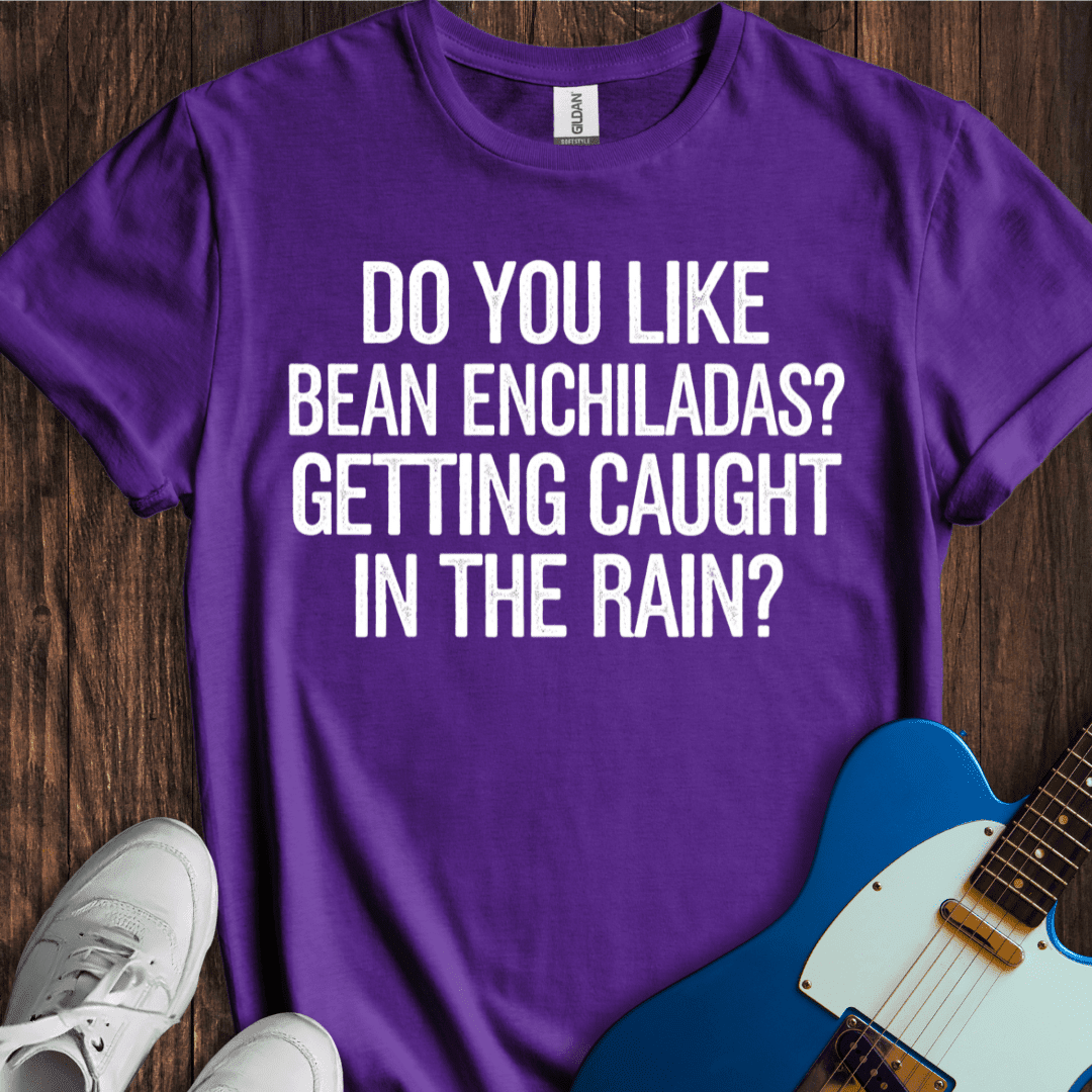 Do You Like Bean Enchiladas T-Shirt - Walmart.com
