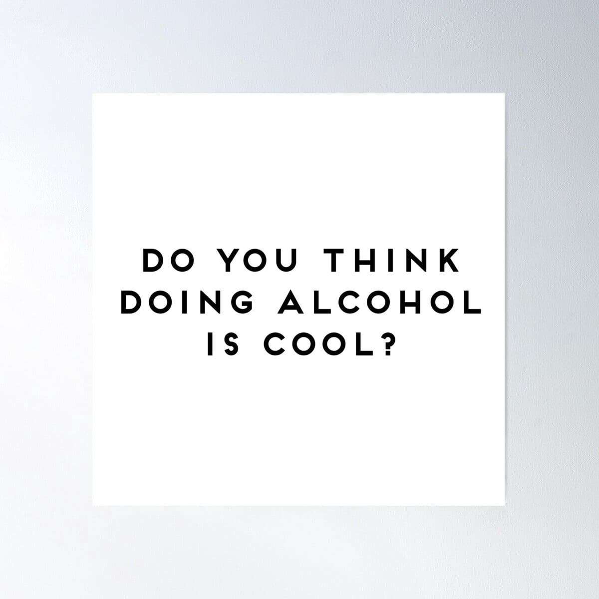 Do You Think Doing Alcohol Is Cool? College Sorority Sticker Poster ...