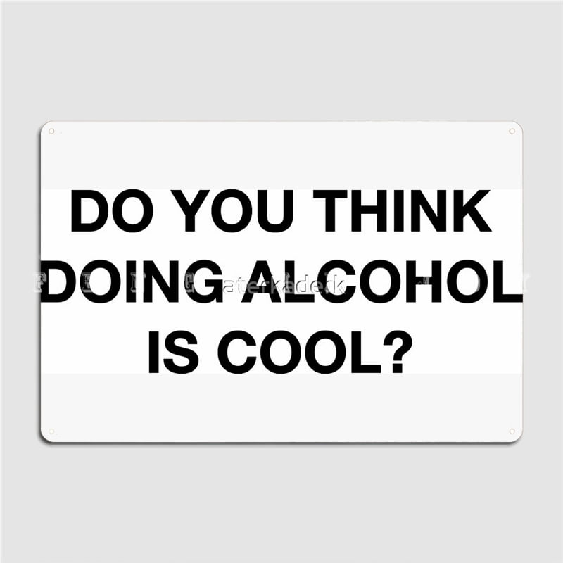 Do You Think Doing Alcohol Is Cool The Office Quote Metal Plaque Poster ...