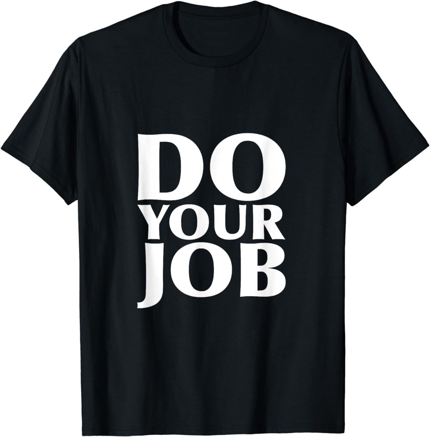 Do Your Job Tee Shirt - Walmart.com