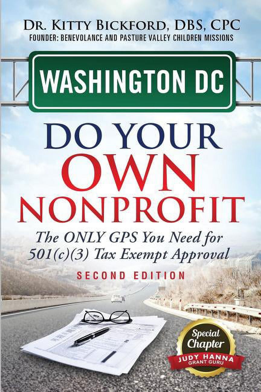 Washington DC Do Your Own Nonprofit: The Only GPS You Need For 501c3 ...