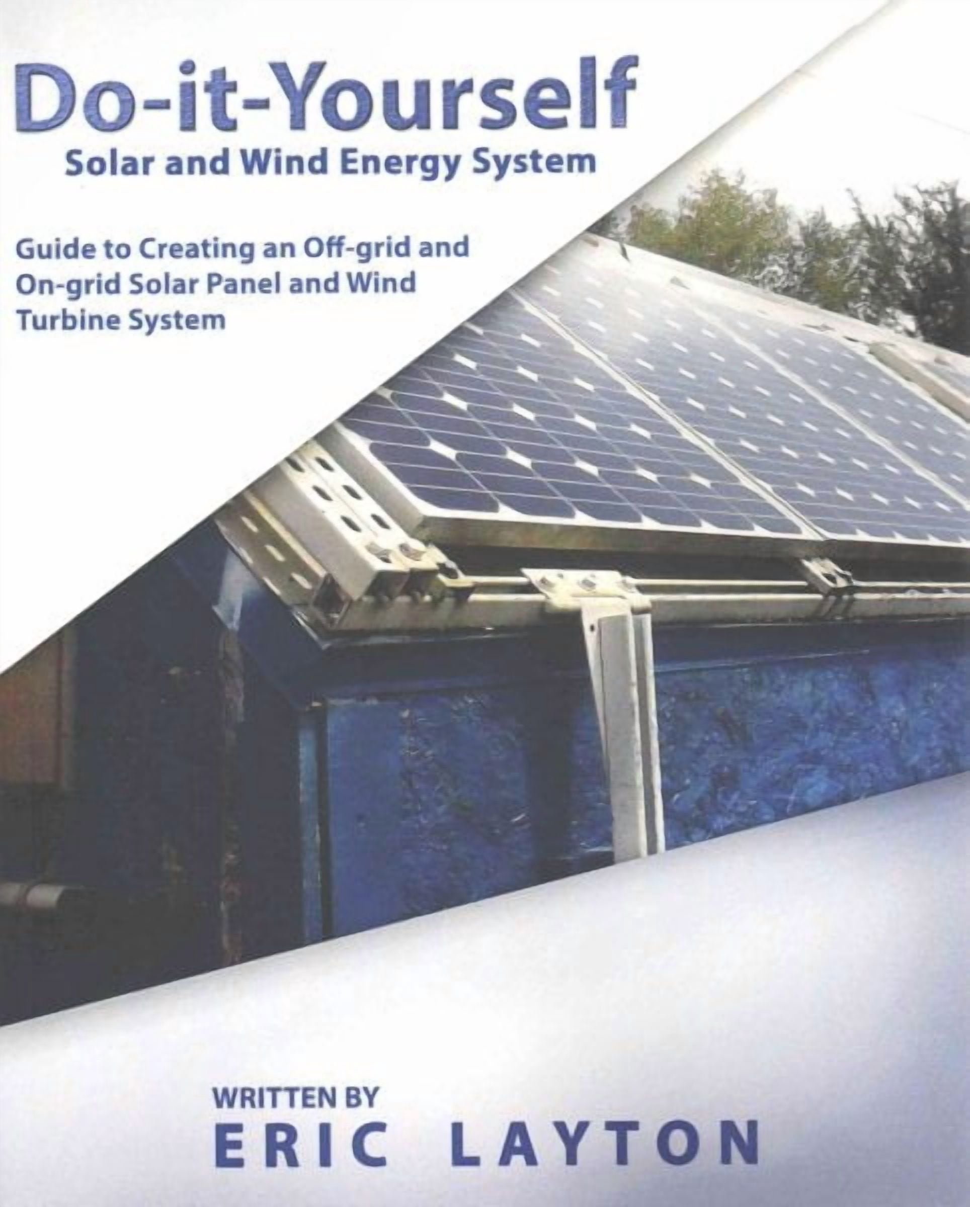 Do-it-Yourself Solar and Wind Energy System: DIY Off-grid and On-grid ...