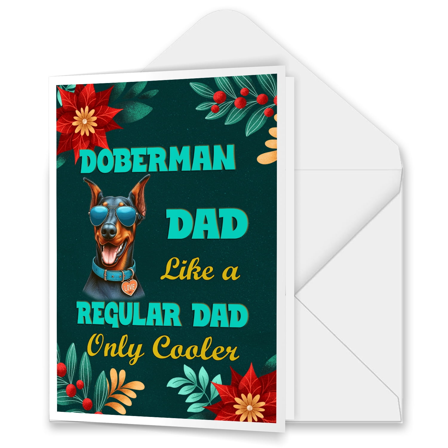 Doberman Pinscher Dad Like a Regular Dad Only Cooler Happy Father's Day ...