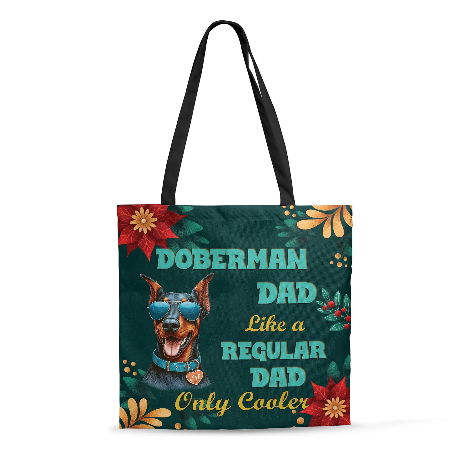 Doberman Pinscher Dad Like a Regular Dad Only Cooler Happy Father's Day ...
