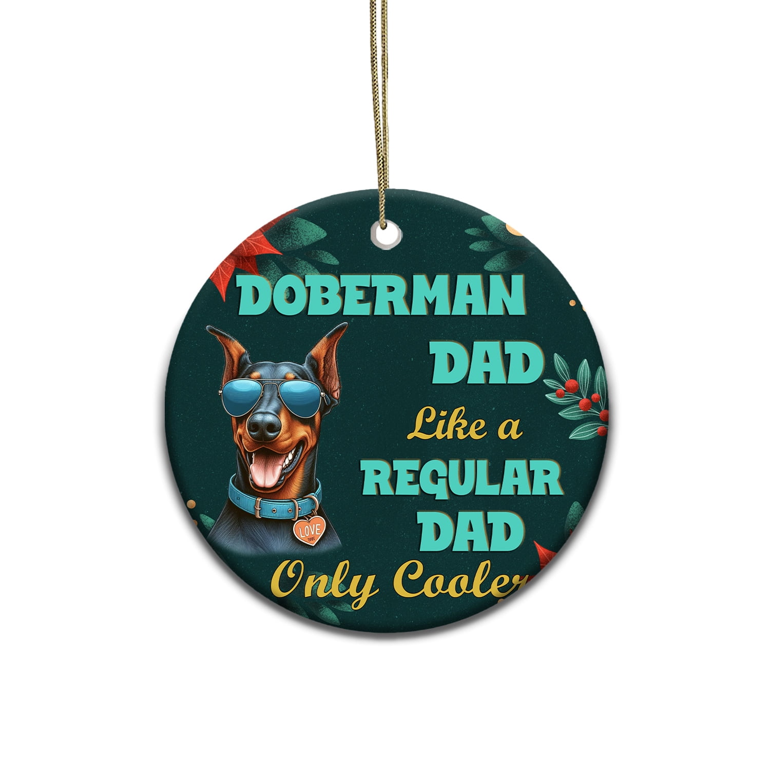 Doberman Pinscher Dad Like a Regular Dad Only Cooler Happy Father's Day ...