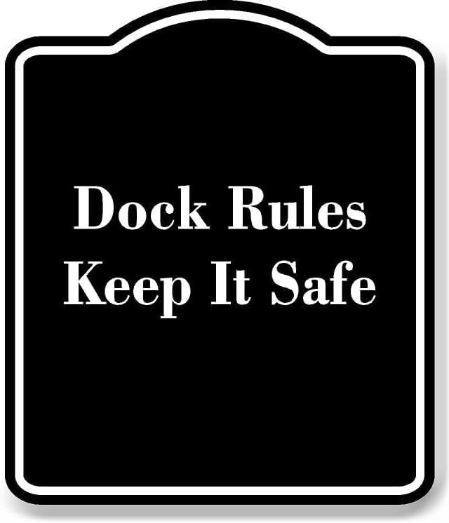 Dock Rules Keep It Safe BLACK Aluminum Composite Sign 15''x18 ...
