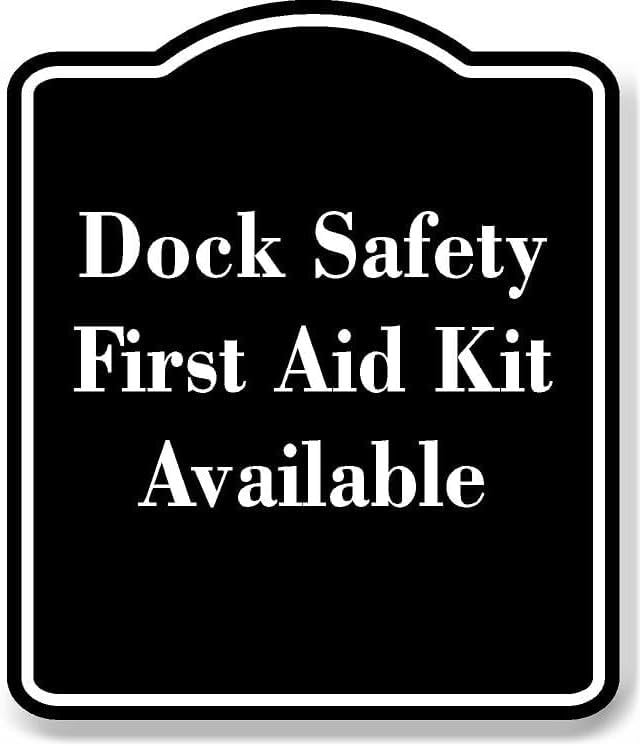 Dock Safety First Aid Kit Available BLACK Aluminum Composite Sign 8.5 ...