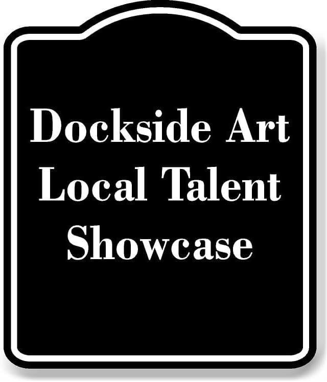 Dockside Art Local Talent Showcase BLACK Aluminum Composite Sign 8.5 ...