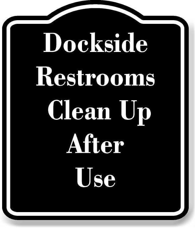 Dockside Restrooms Clean Up After Use BLACK Aluminum Composite Sign 8.5 ...