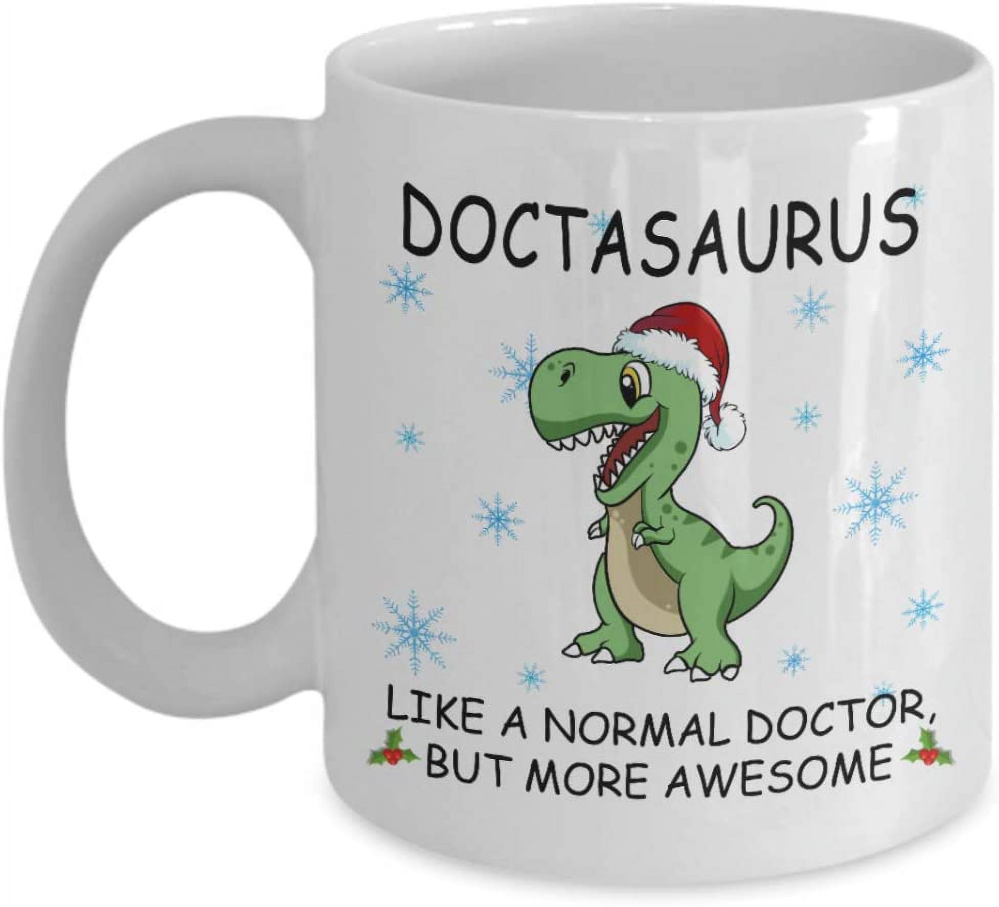 Doctasaurus Like A Normal Doctor But More Awesome Coffee Mug Christmas ...