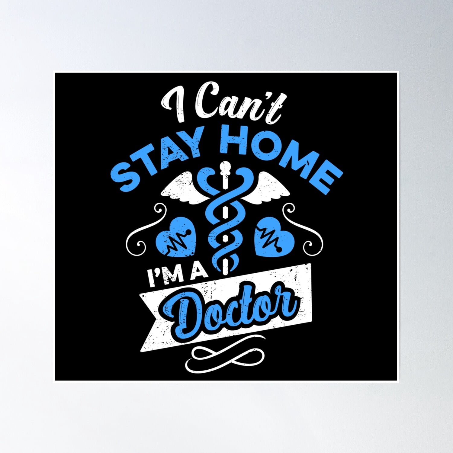 Doctor Gift Cant Stay Home Quarantine Health Care Medical Md Poster ...