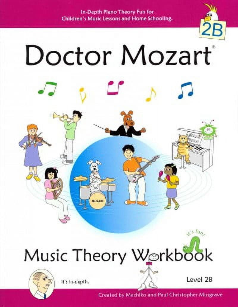 Doctor Mozart Music Theory Level 2B : In-Depth Piano Theory Fun for ...