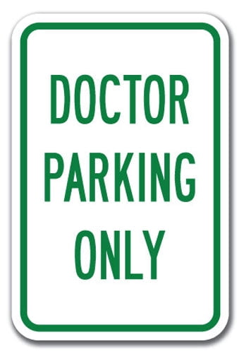 Doctor Parking Only Sign 12" x 18" Heavy Gauge Aluminum Signs - Walmart.com