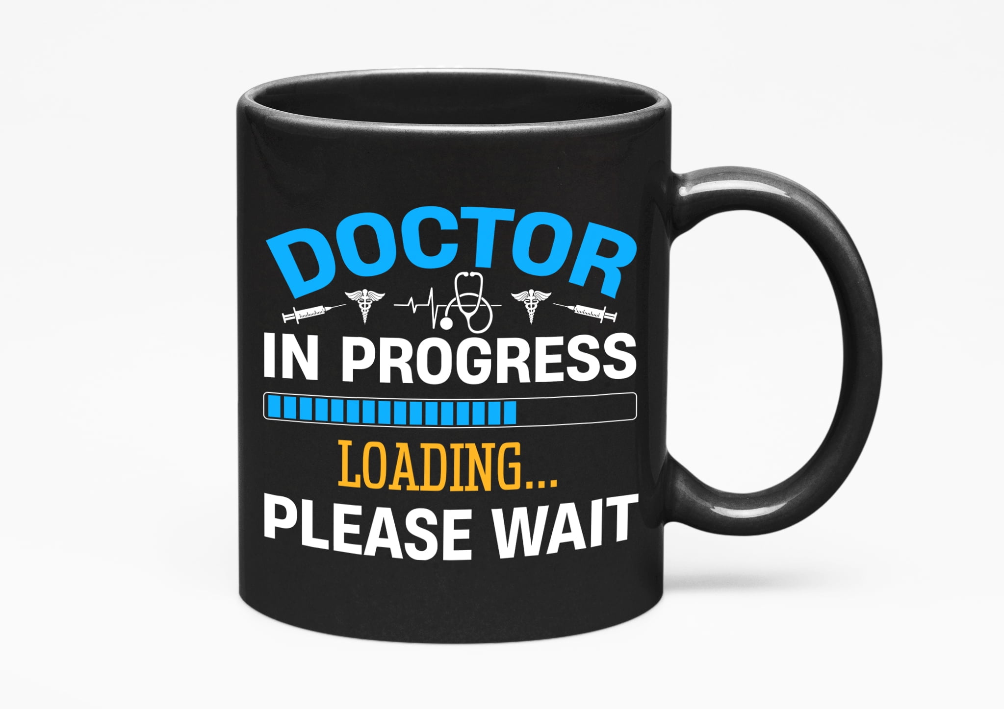 Doctor in Progress, Loading, Please Wait - Med School Student Graduation, Black 11oz Ceramic Mug ...