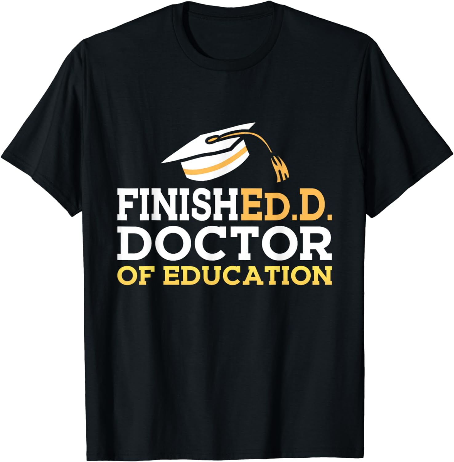 Doctor of Education Doctoral Degree Graduation 2024 EDD T-Shirt ...