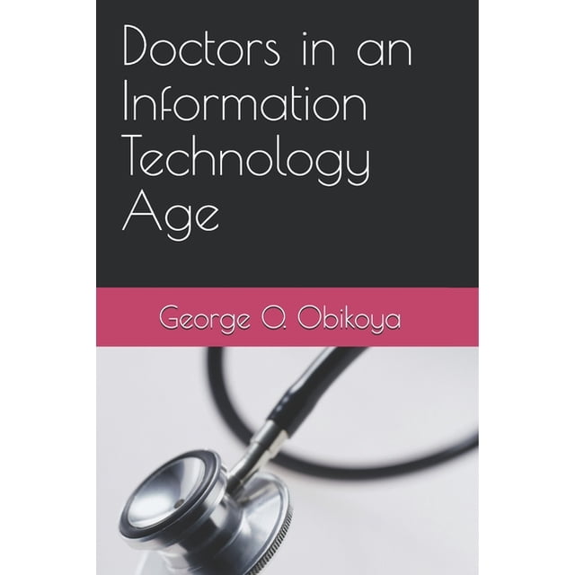 Doctors in an Information Technology Age (Paperback) - Walmart Business ...