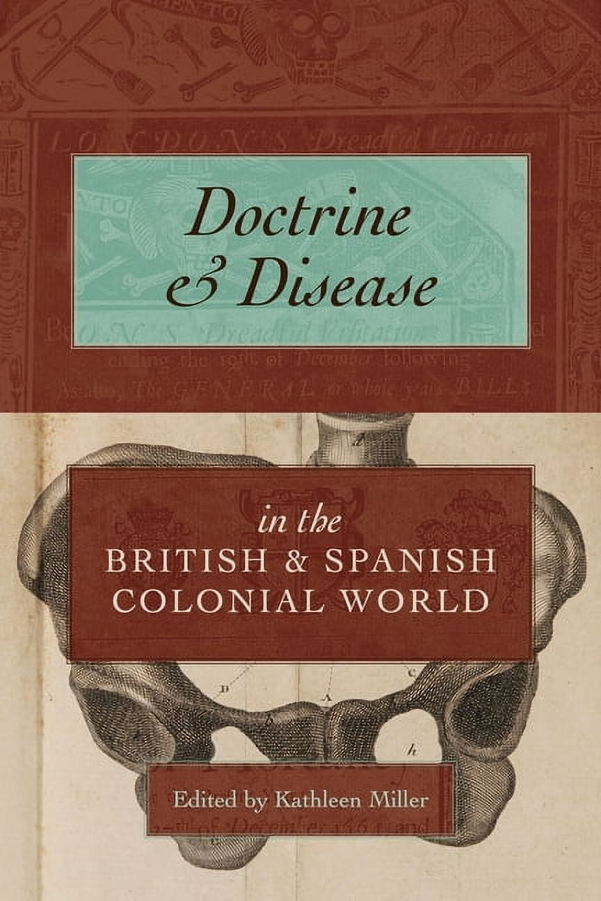 Doctrine and Disease in the British and Spanish Colonial World ...