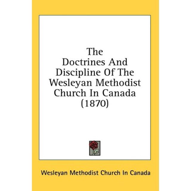 Doctrines And Discipline Of The Wesleyan Methodist Church In - Walmart.com