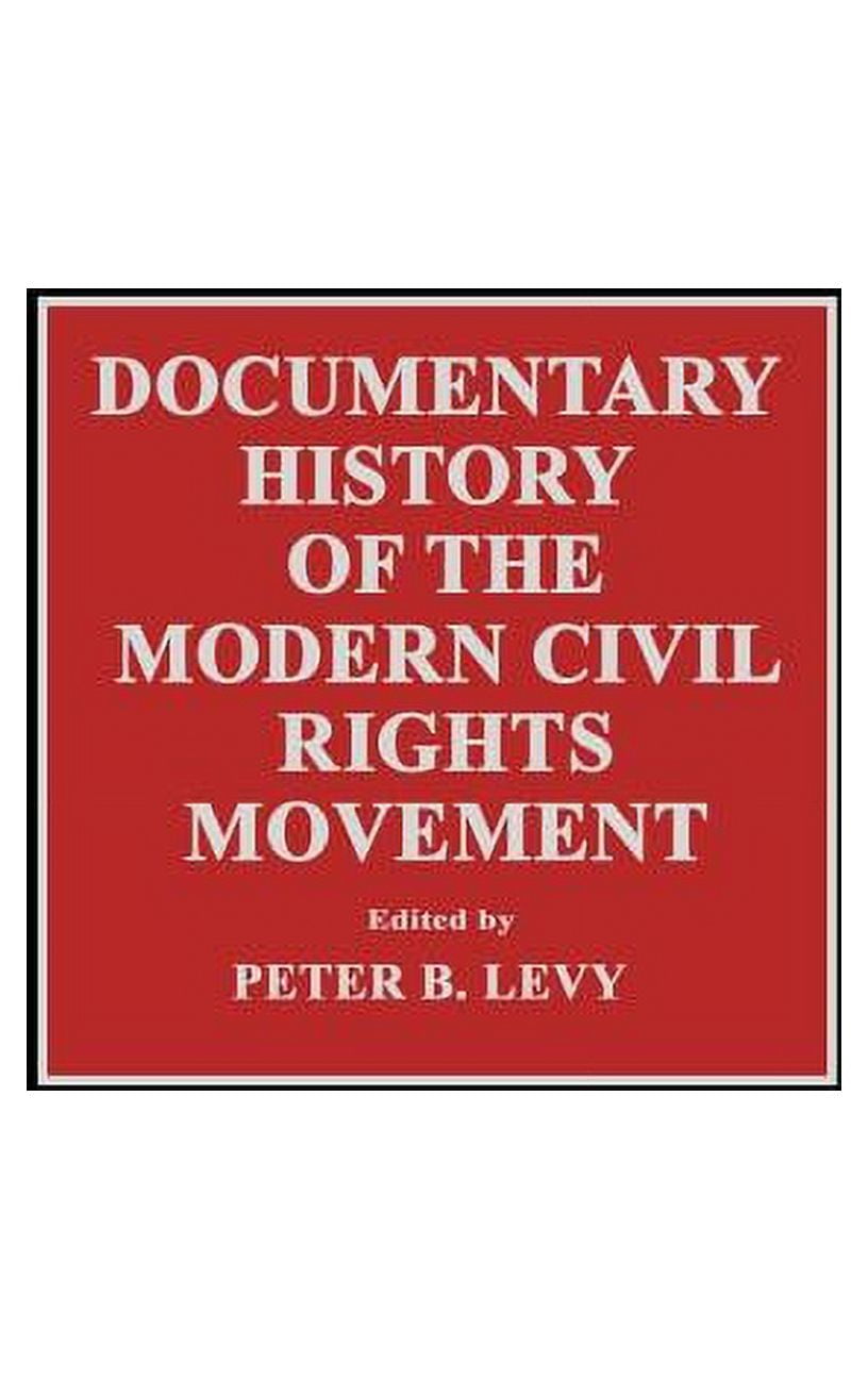 Documentary History of the Modern Civil Rights Movement, (Hardcover ...