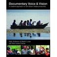 Documentary Voice & Vision: A Creative Approach to Non-Fiction Media ...