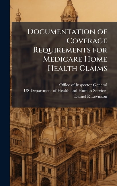 Documentation of Coverage Requirements for Medicare Home Health Claims ...