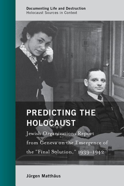 Documenting Life and Destruction: Holoca Predicting the Holocaust ...