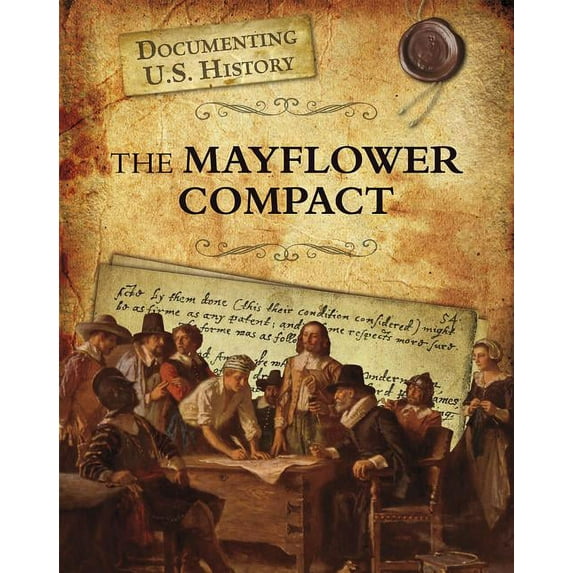 Documenting U.S. History: The Mayflower Compact (Paperback) - Walmart.com