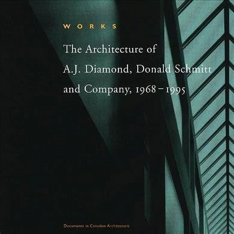 Works : The Architecture of A.J. Diamond, Donald Schmitt and Company, 1968-1995 - Walmart.com