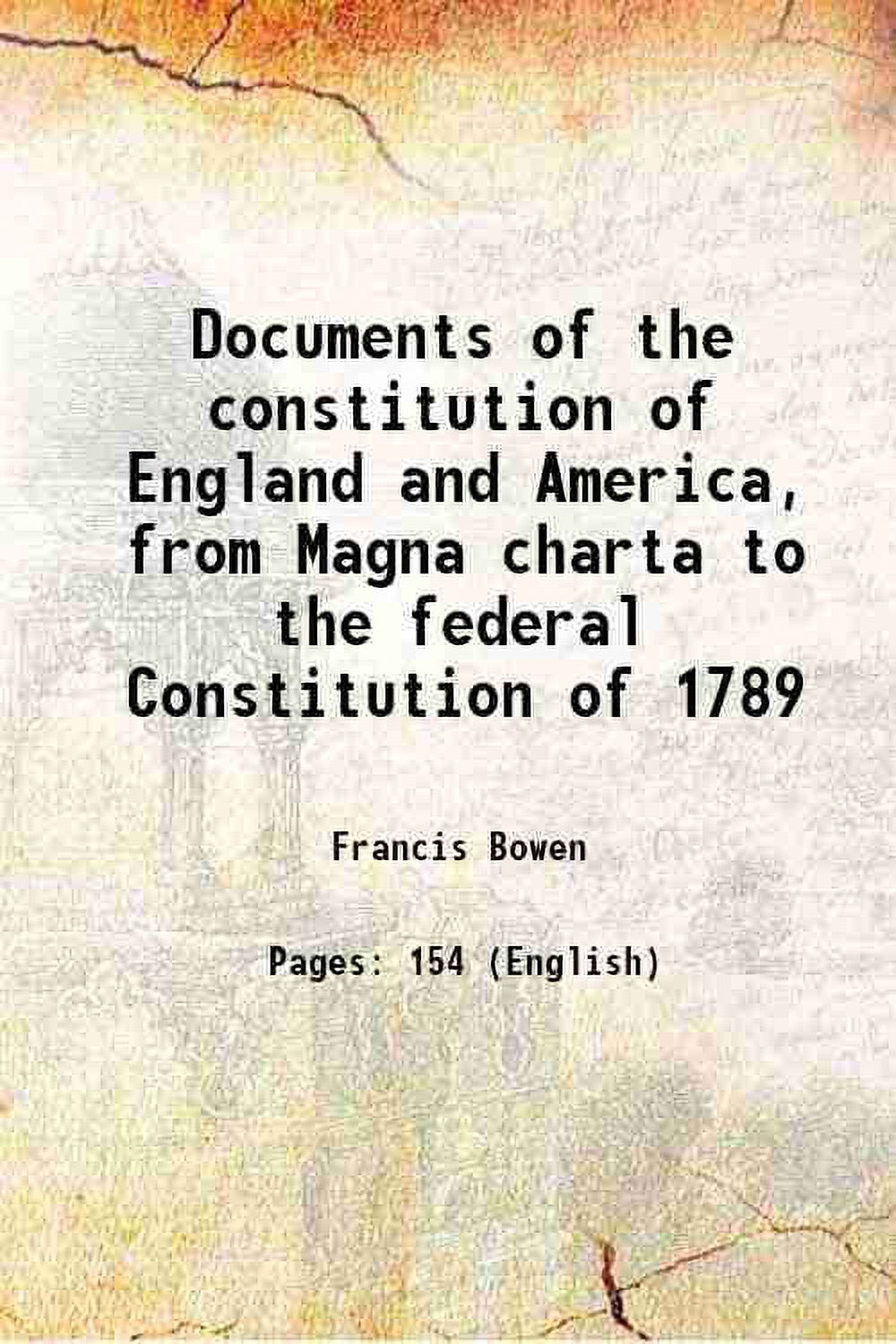 Documents of the constitution of England and America, from Magna charta ...
