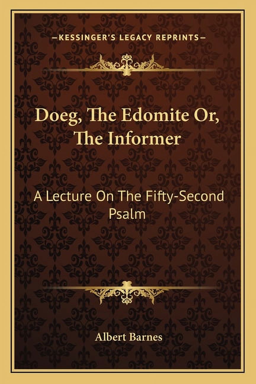 Doeg, The Edomite Or, The Informer : A Lecture On The Fifty-Second ...