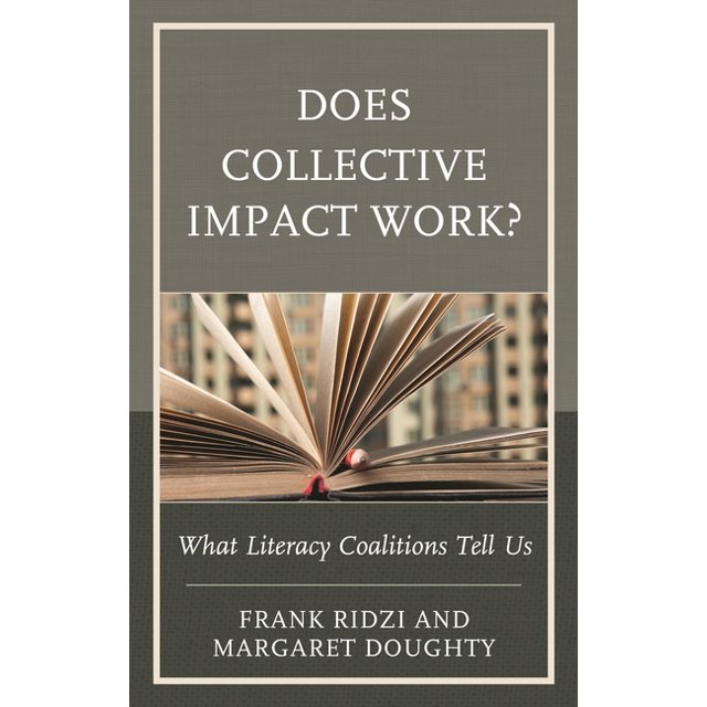 Does Collective Impact Work?: What Literacy Coalitions Tell Us ...