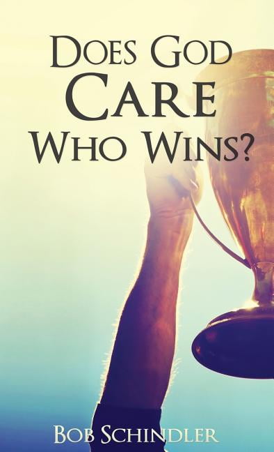 Does God Care Who Wins?, (Paperback) - Walmart.com