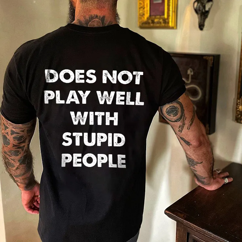 Does Not Play Well With Stupid People T-Shirt | Funny Sarcastic ...