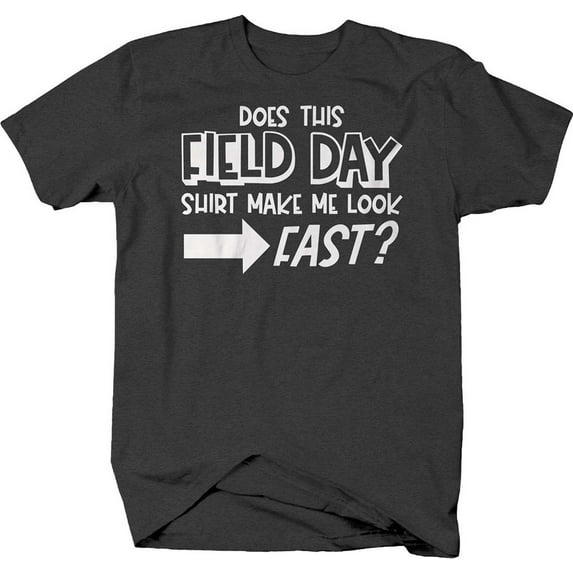 Does This Field Day Shirt Make me Look Fast Tshirt for Big Men 3XL Dark ...