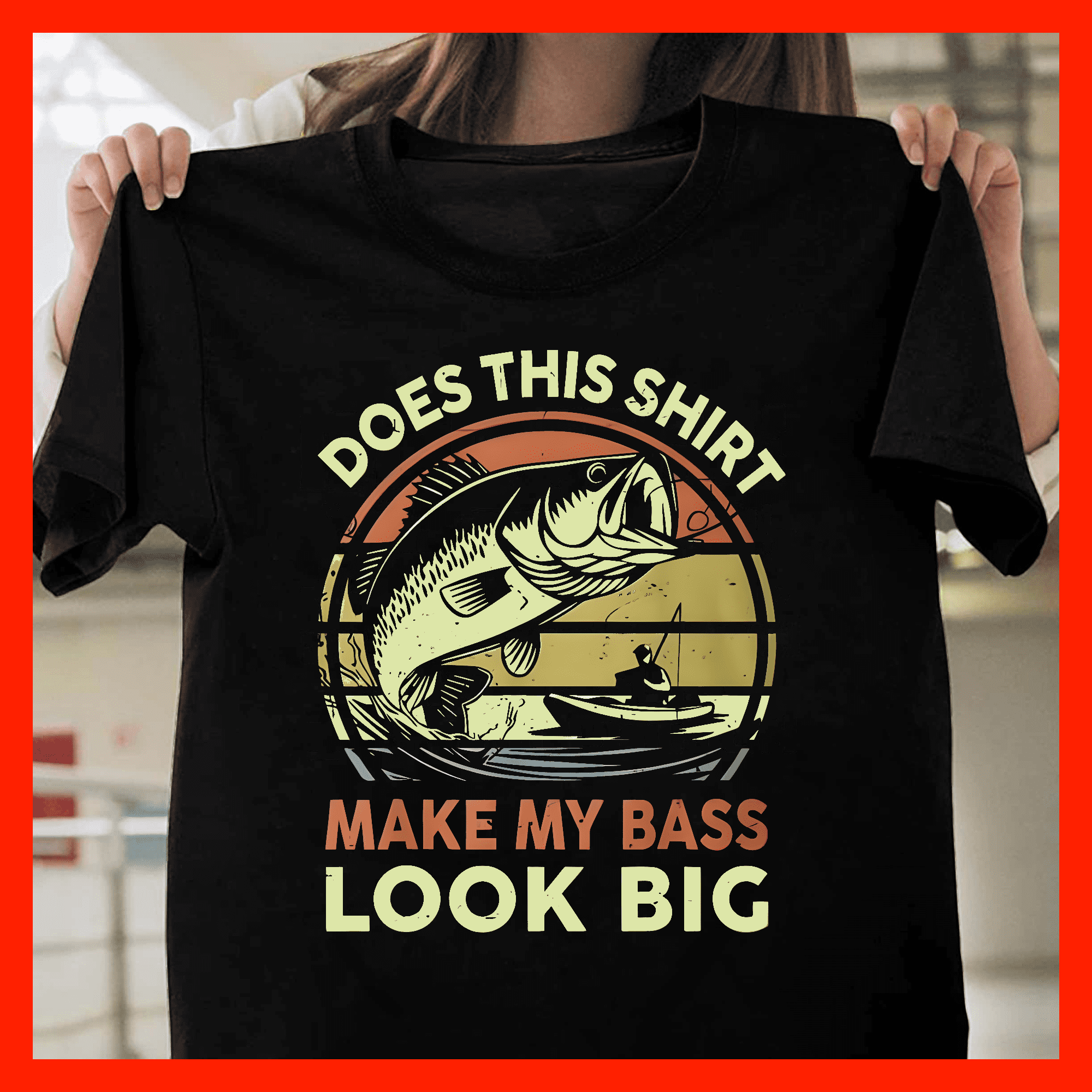 Does This Shirt Make My Bass Look Big Funny Fishing Retro Sunset T ...