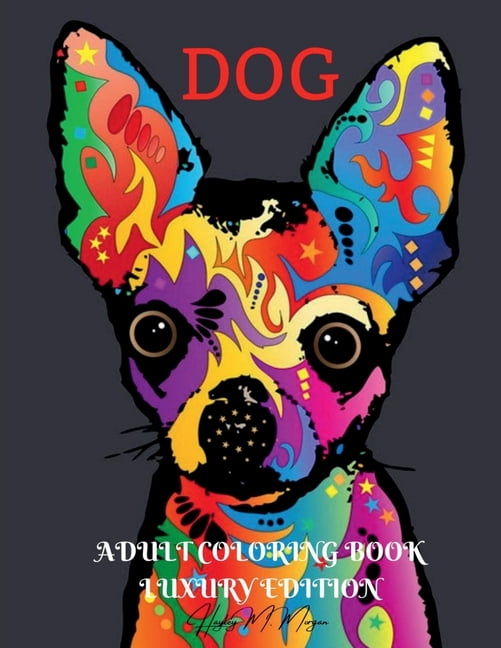 Dog Adult Coloring Book Luxury Edition: Unique and Amazing Dog Adult ...