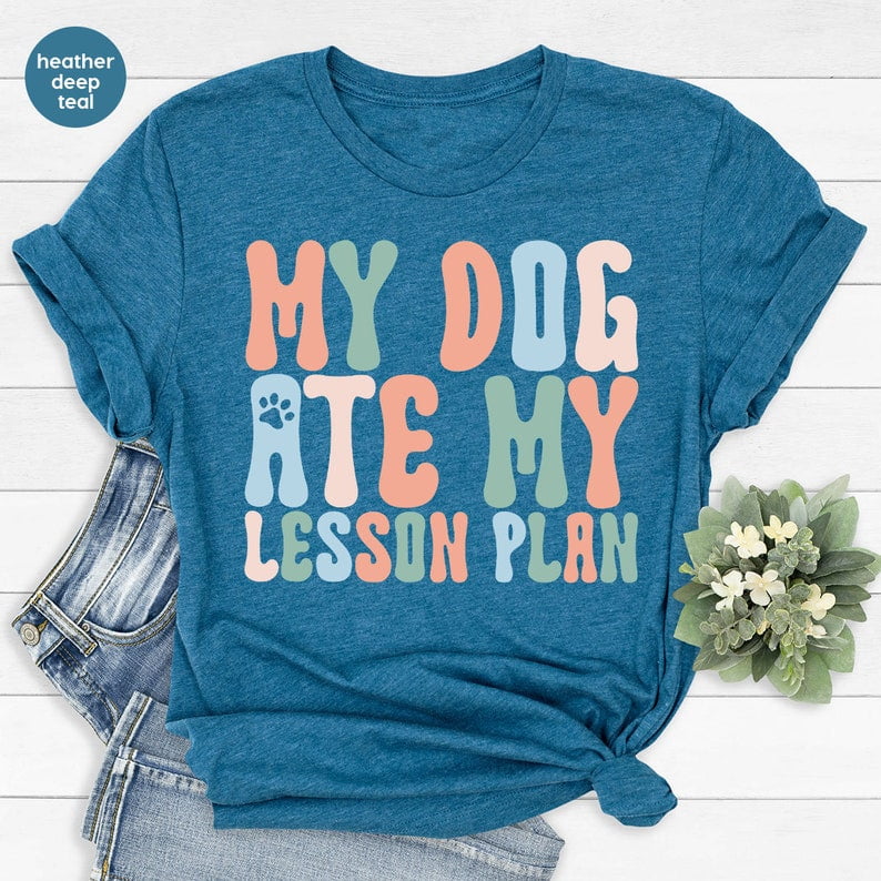 Dog Ate My Lesson Plan Shirt, Teacher Gift for School Teachers, Teacher ...